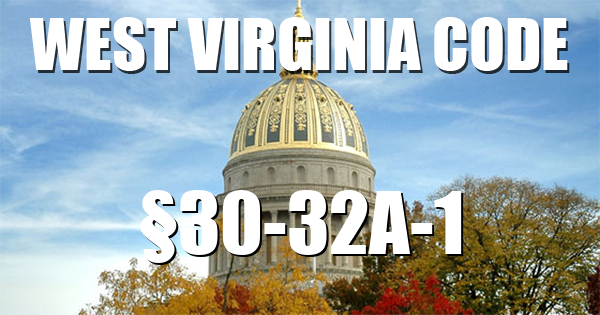 West Virginia Code | §30-32A-1