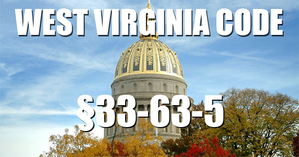 West Virginia Code | §33-63-5