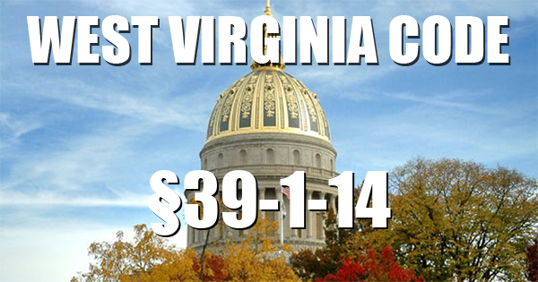 West Virginia Code | §39-1-14