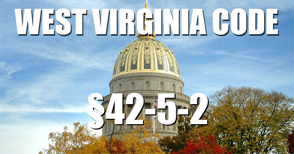 West Virginia Code | §42-5-2