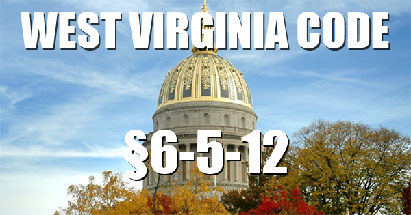 West Virginia Code | §6-5-12